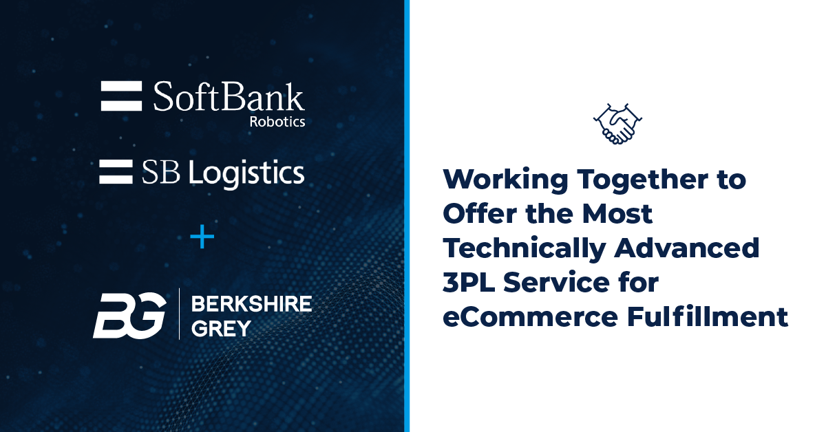 SoftBank Robotics and SB Logistics Partner with Berkshire Grey